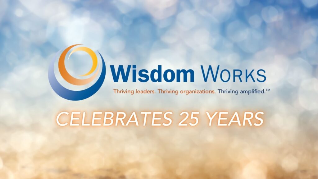 Celebrating 25 Years of Thriving Together | Wisdom Works Wisdom Works